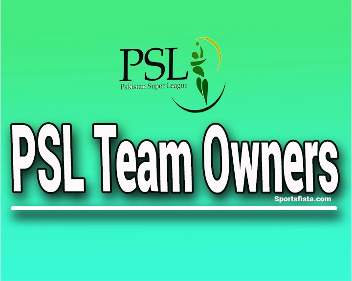 PSL Team Owners - 8 Pakistan Super League Team Owners